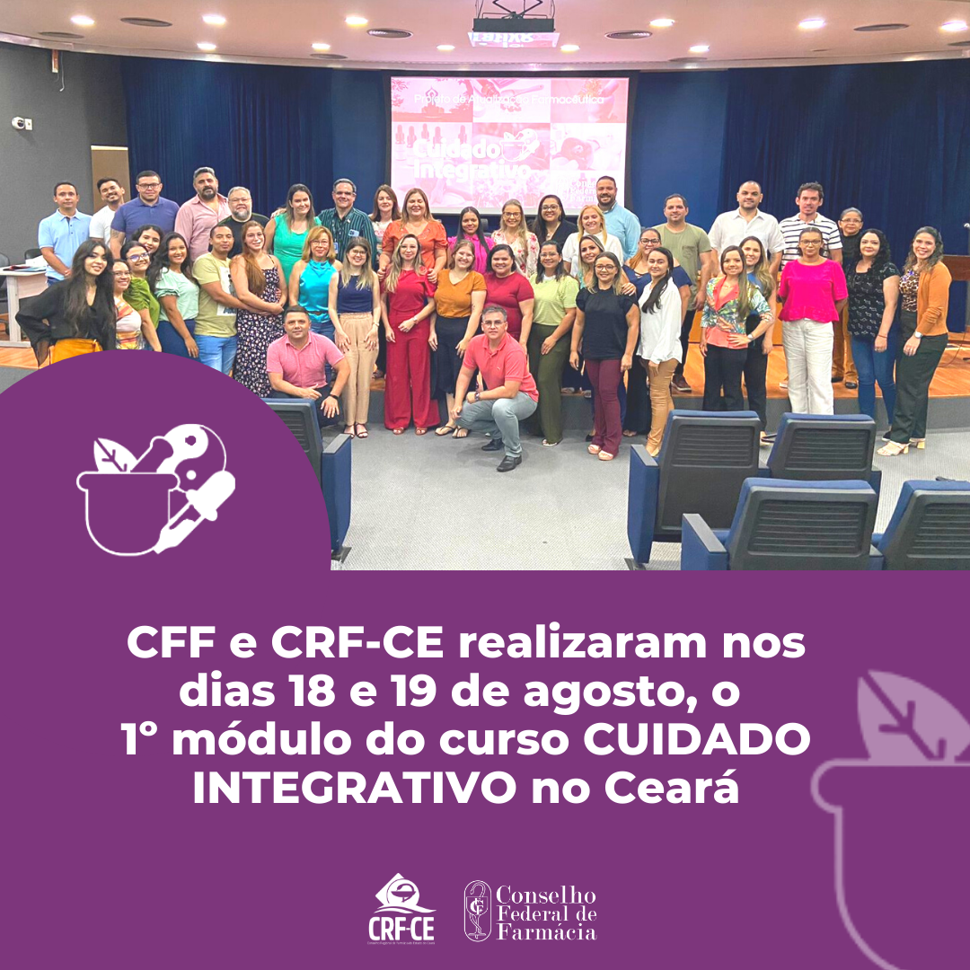 CFF e CRF-CE realizaram nos dias 18 e 19 de agosto, o 1º módulo do curso CUIDADO INTEGRATIVO no ...