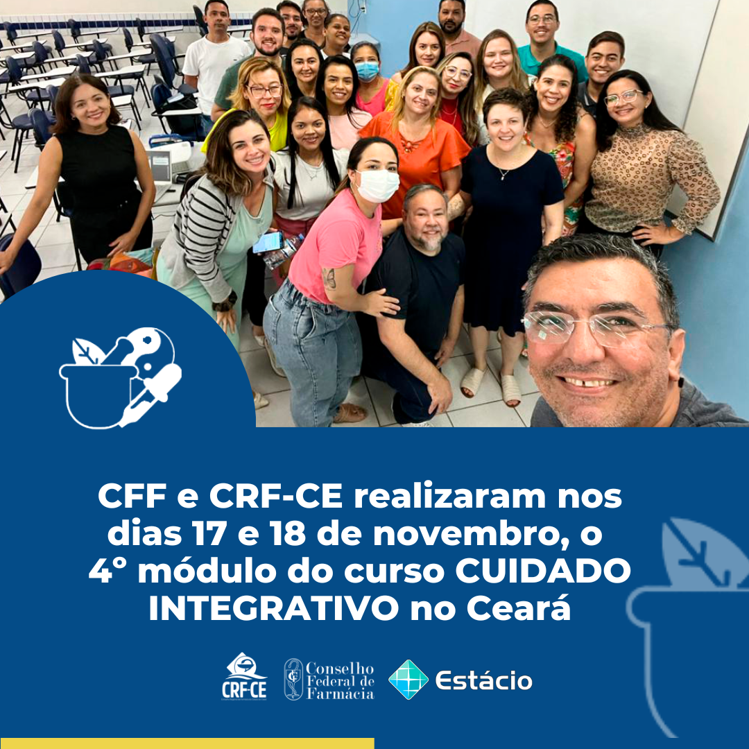 CFF e CRF-CE realizaram nos dias 17 e 18 de novembro, o 4º módulo do curso CUIDADO INTEGRATIVO ...