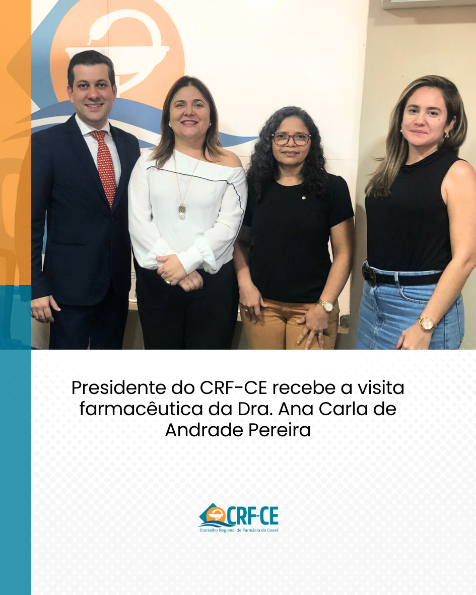 Visita Farmacêutica ao CRF-CE: A Presidente CRF-CE), Dra. Arlandia ...